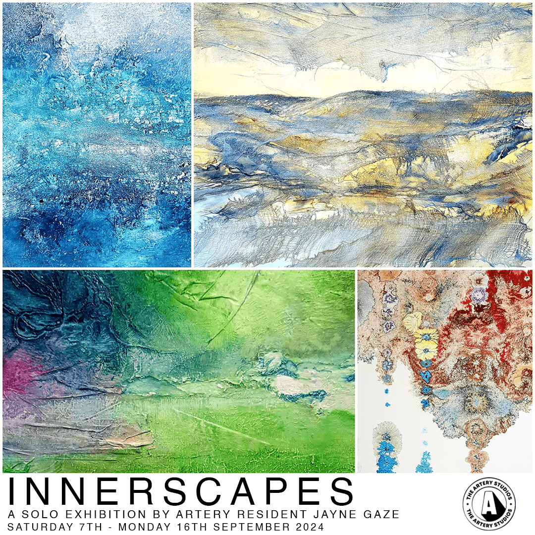 INNERSCAPES - A SOLO EXHIBITION BY ARTERY RESIDENT ARTIST JAYNE GAZE ...